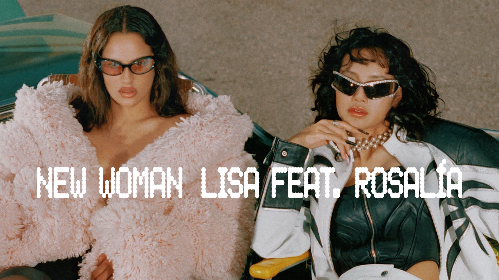 【中字MV】LISA携手西语小天后ROSALÍA高质量新单曲《New Woman》-Rafayel薇-有点洗脑-哔哩哔哩视频