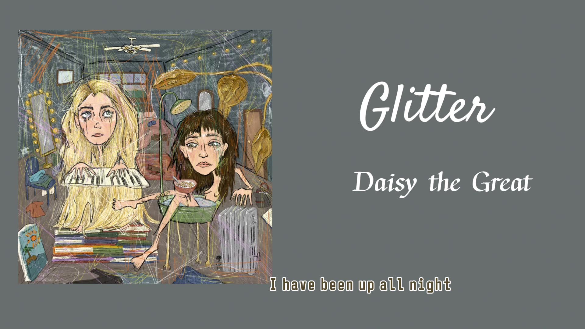【每日歌单】｜Daisy the Great《Glitter》｜英文 任性 慵懒 疯狂与冷静 混沌与清醒 矛盾美-迩史-迩史-哔哩哔哩视频