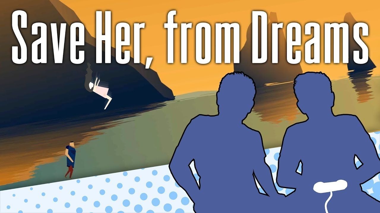 【LGIO个人渣翻】Save Her, from Dreams - 我们刚刚玩了个啥？ - Let's Game It Out-分食讫-分食讫 ...