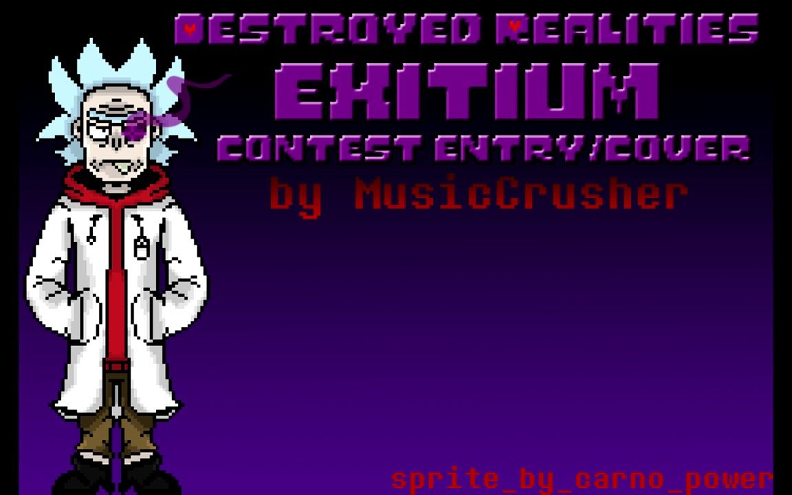 【Destroyed Realities】EXITIUM[Contest entry-cover] By MusicCrusher_哔哩哔哩 ...