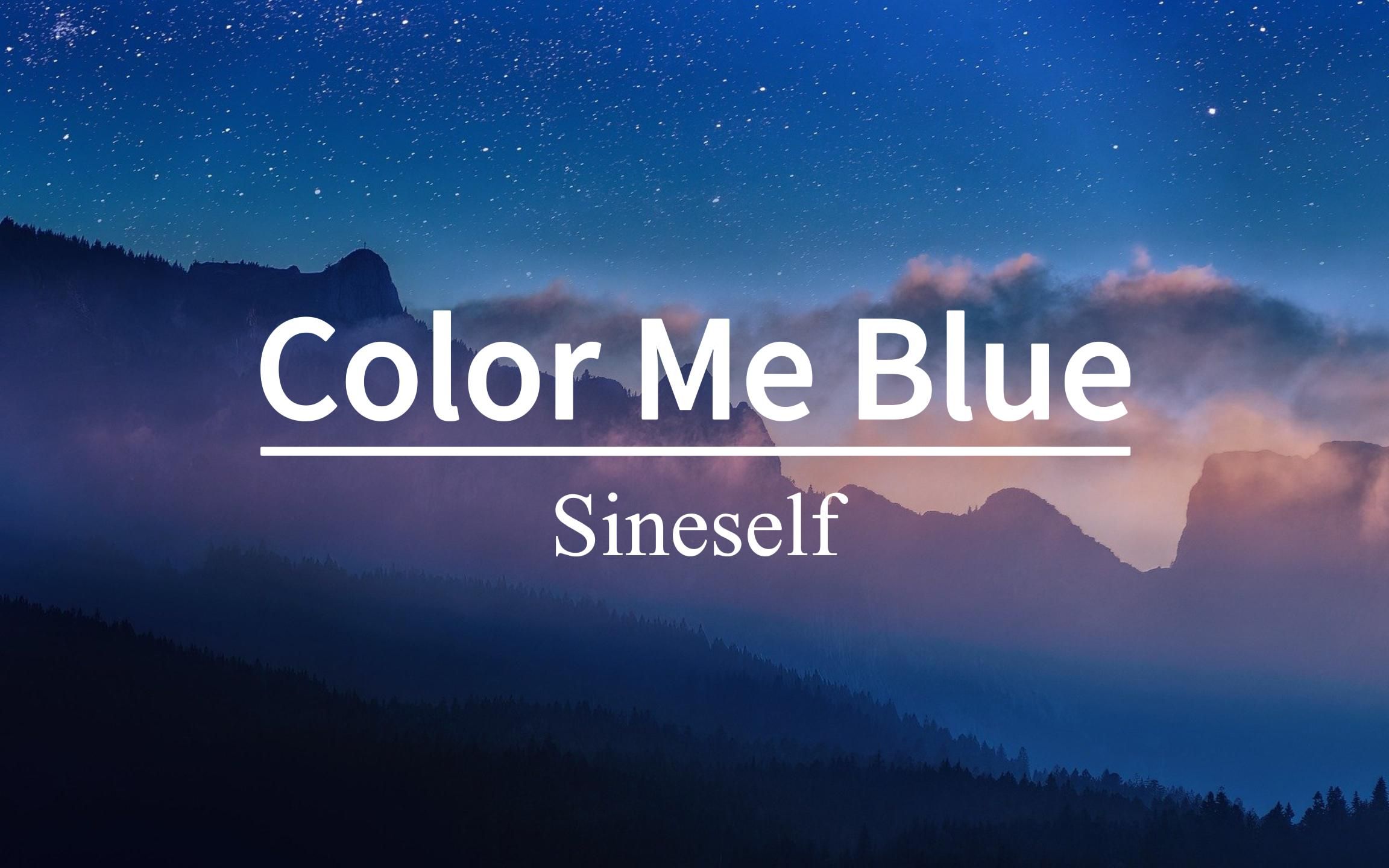 “空灵的旋律+女声不要太好听 ”《Color Me Blue》-Connor爱音乐-Connor爱音乐-哔哩哔哩视频