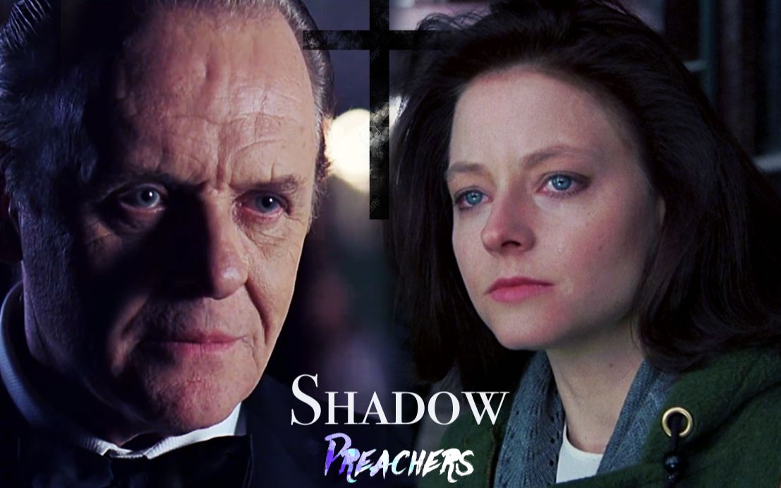 【Hannibal｜沉默的羔羊】Shadow Preachers｜我是你的传道者，你是我的羔羊嗎_哔哩哔哩_bilibili