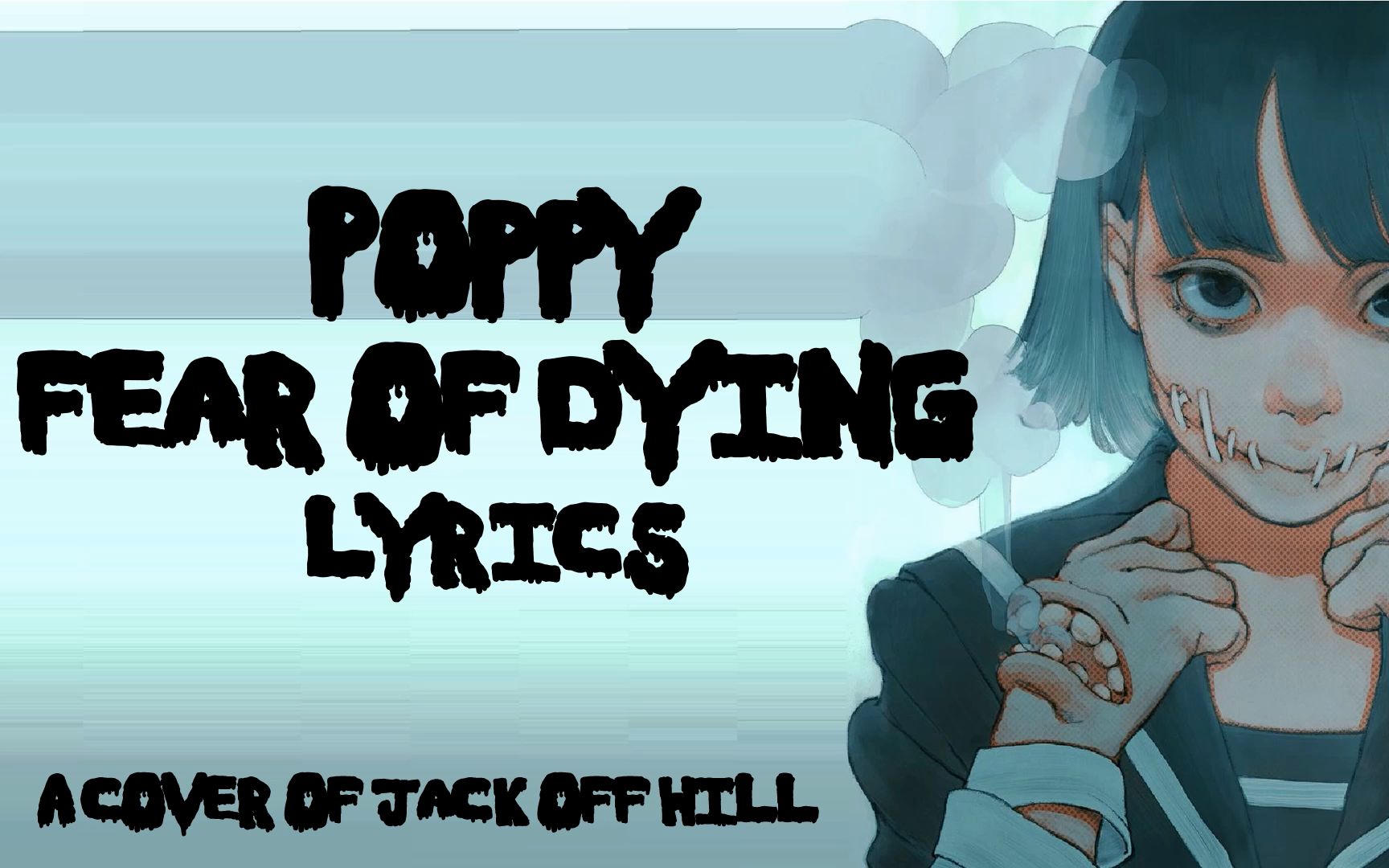 Poppy - Fear of Dying (Lyrics)_哔哩哔哩_bilibili