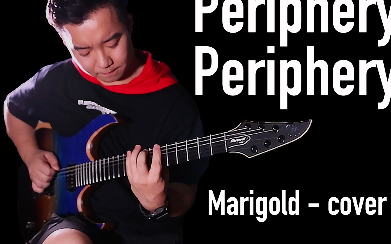 【电吉他】Periphery - Marigold Cover By王旭阳_哔哩哔哩_bilibili