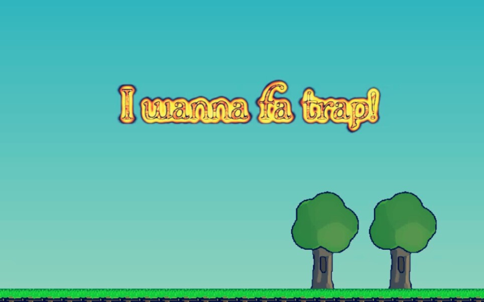 【国产I Wanna】I wanna fa trap! 全流程_哔哩哔哩_bilibili