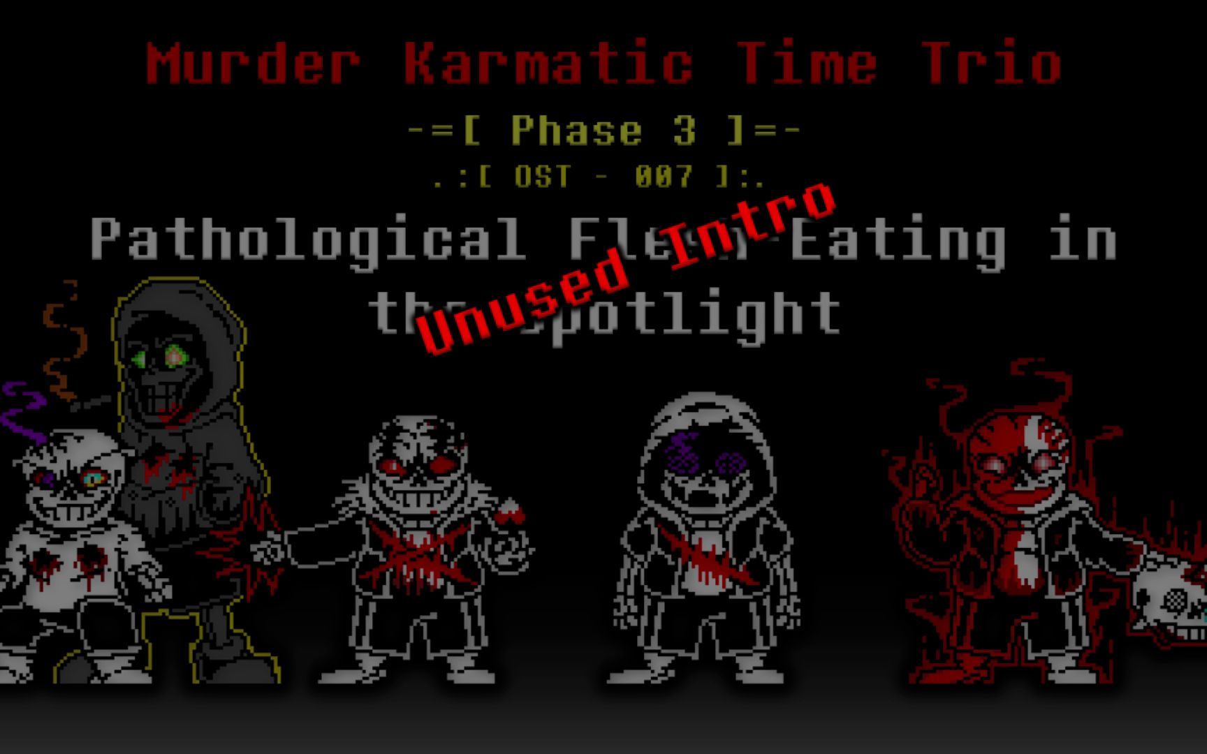 【Murder Karmatic Time Trio】Phase 3 Unused Intro_单机游戏热门视频