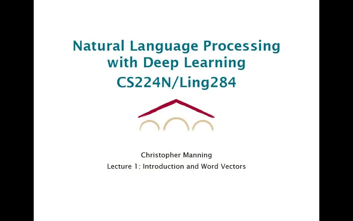 【自然语言处理】斯坦福大学CS224n：基于深度学习的自然语言处理（ Winter 2021）by Chris Manning_哔哩哔哩 ...