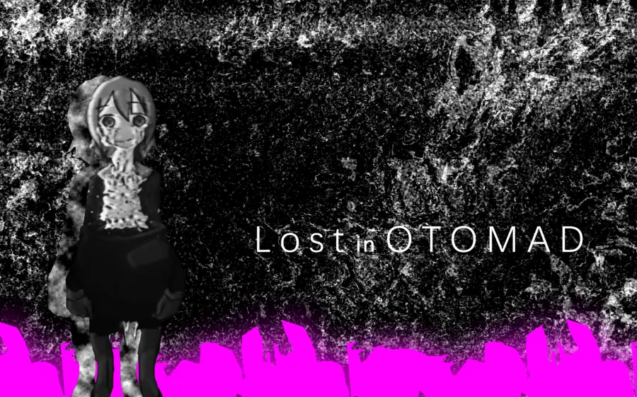 Lost (in) OTOMAD （可能会有变动）_哔哩哔哩_bilibili
