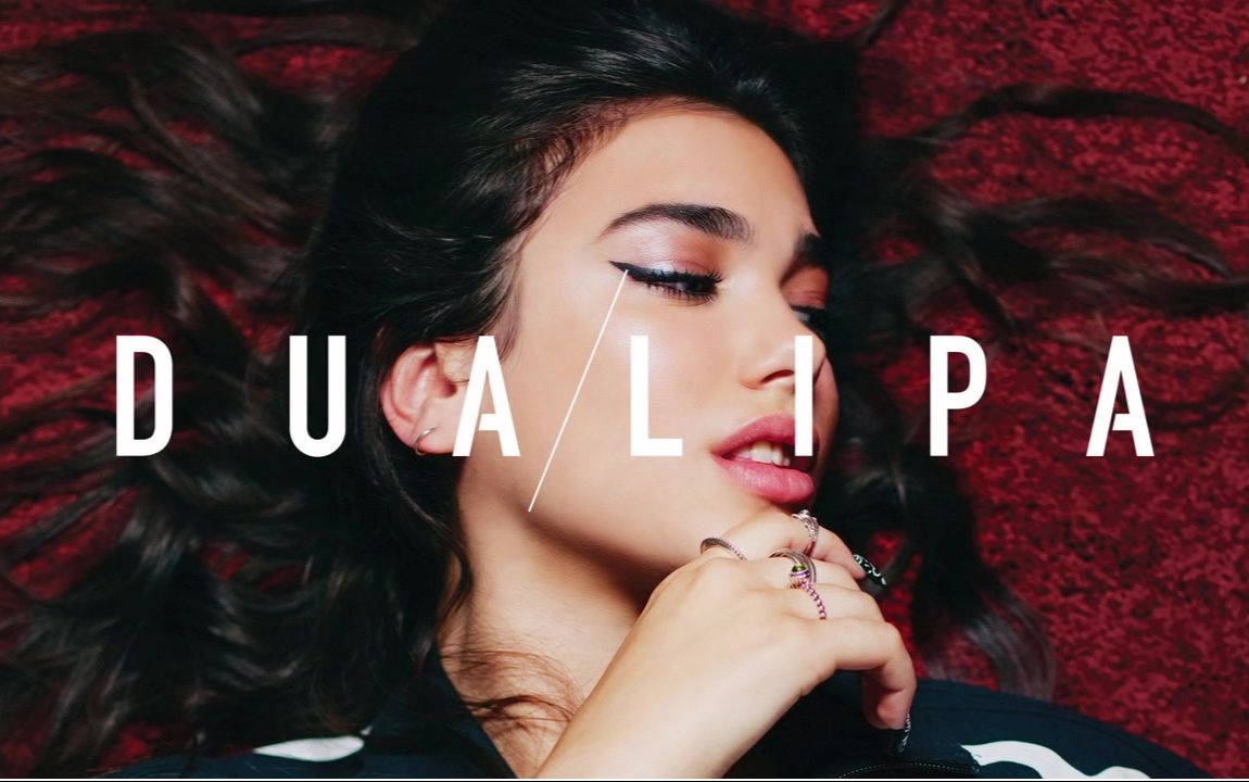 【Dua Lipa】 mv合集_哔哩哔哩 (゜-゜)つロ 干杯~-bilibili