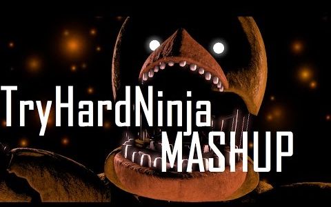 【FNAF】【FNAF】（完整版）丨TryHardNinJa歌曲串烧丨TryHardNinJa Mashup（剪辑重置）_哔哩哔哩_bilibili