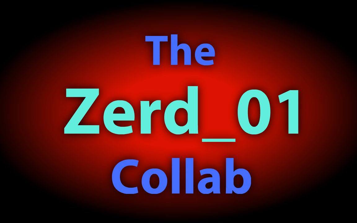 【合作】The Zerd_01 Collab_哔哩哔哩 (゜-゜)つロ 干杯~-bilibili