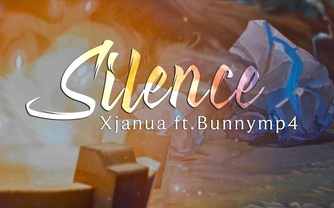 [LOL] Silence ft.Bunnymp4 by Xjanua_哔哩哔哩_bilibili