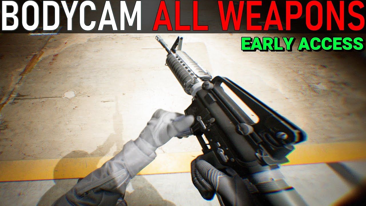 超现实拟真射击游戏《BodyCam》抢先体验版全武器展示 | 作者：Weapons From Games - 视频下载 Video ...