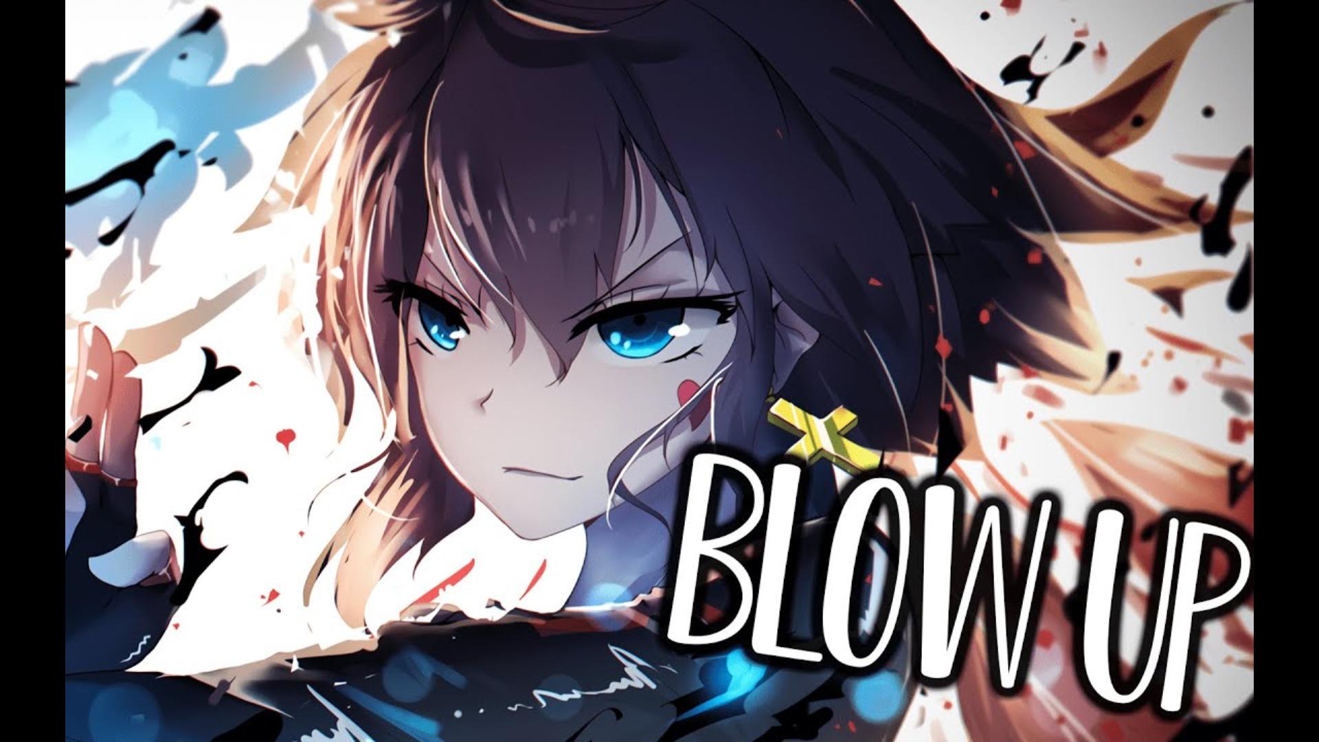 Nightcore - NEFFEX - Blow Up (Lyrics)-Nightcore大魔王-Nightcore大魔王-哔哩哔哩视频