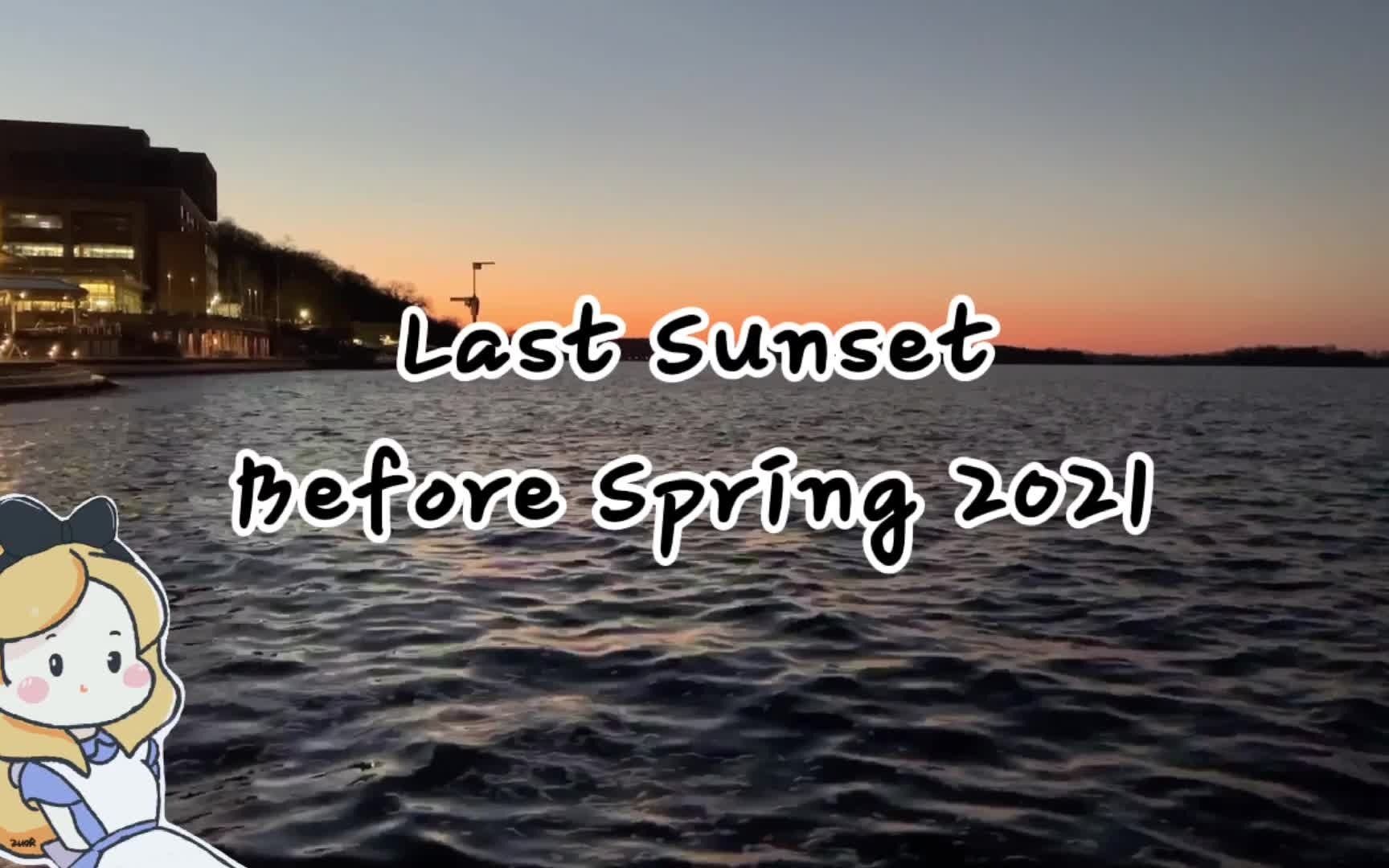 Last Sunset Before Spring 2021_哔哩哔哩_bilibili