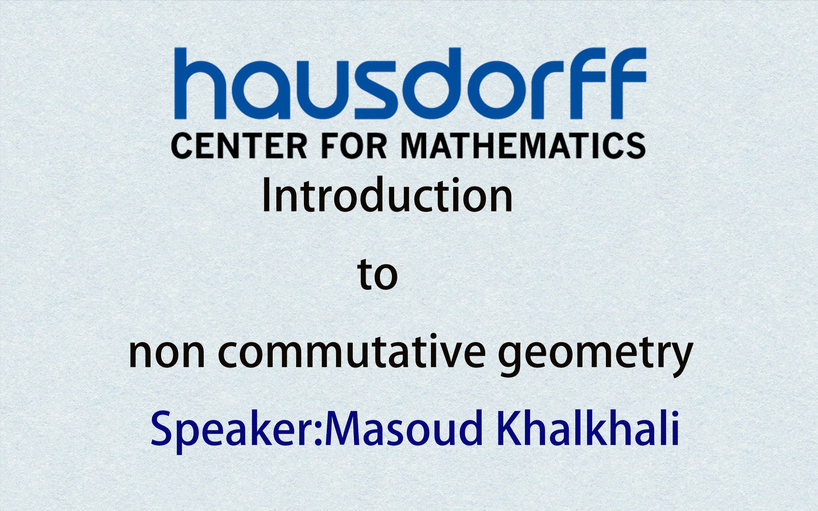 【Bonn-HCM】Introduction to non commutative geometry - 视频下载 Video Downloader