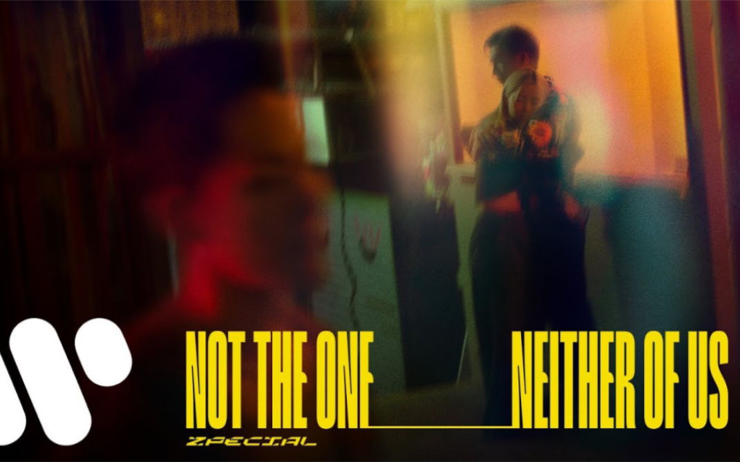 Zpecial - Not The One (Neither of Us) 官方MV-港乐新歌-港乐新歌-哔哩哔哩视频