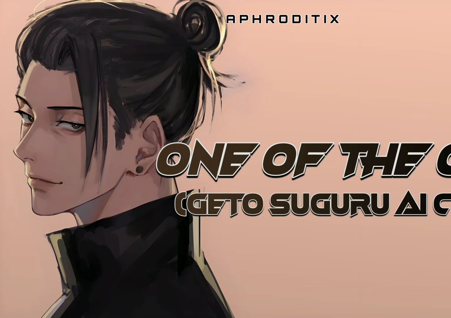[AI Cover] Geto Suguru - One Of The Girls (Lyrics)-Aphroditix ...
