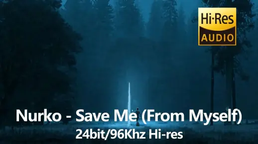 【全站最高音质】Nurko,Kyle Hume - Save Me (From Myself)_哔哩哔哩_bilibili