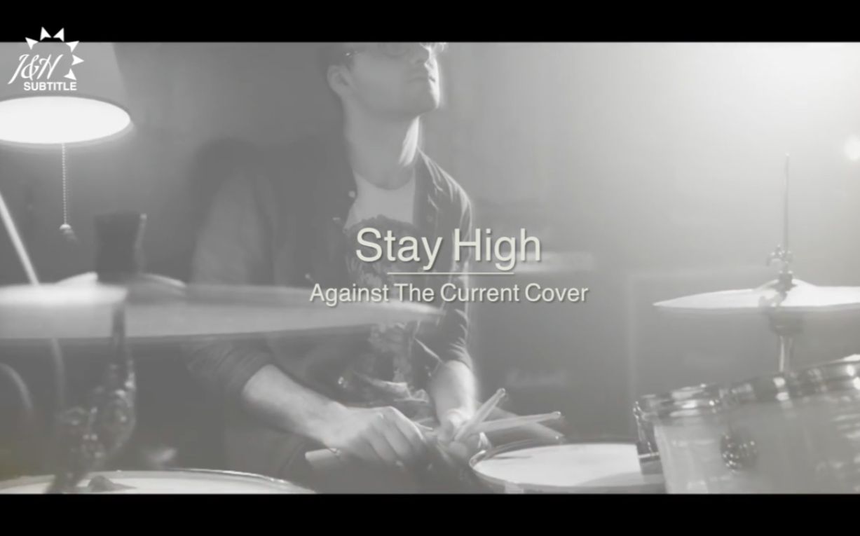 《Stay high》Against The Current Cover 中英字幕 自制_哔哩哔哩_bilibili