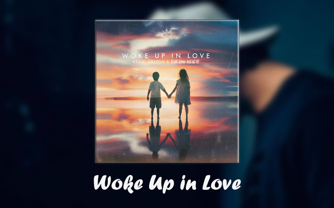 Kygo, Griffin - Woke Up In Love (FL Remake Preview)_哔哩哔哩_bilibili