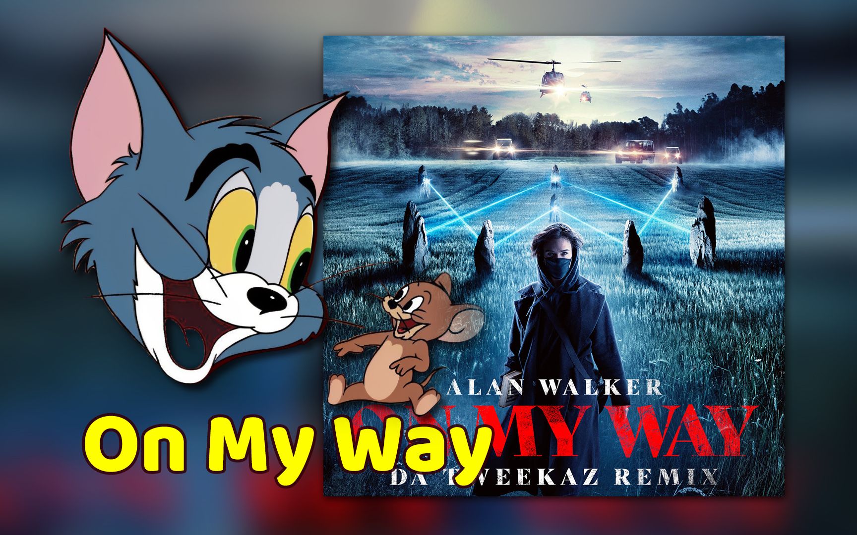 【猫鼠电音】On My Way - (HardStyle版)-球球特别大-球球特别大-哔哩哔哩视频